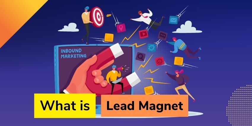 What Is A Lead Magnet and why it is important
